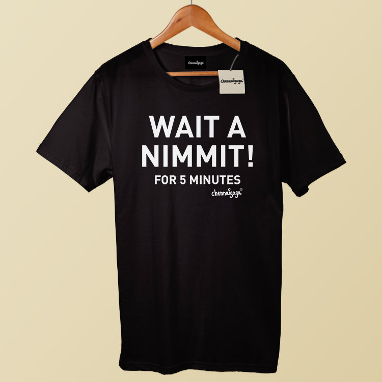 Wait a Nimmit - For Five Minutes (Regular Fit) – Chennaigaga